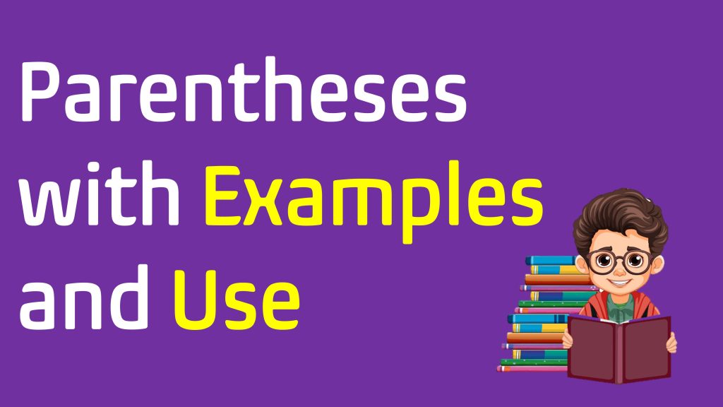 Parentheses with Examples and Use - Englishum